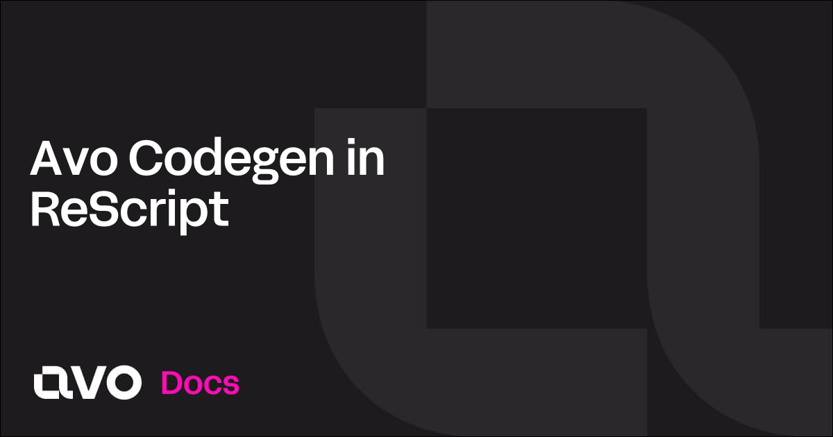 Avo Codegen in ReScript - Avo Docs