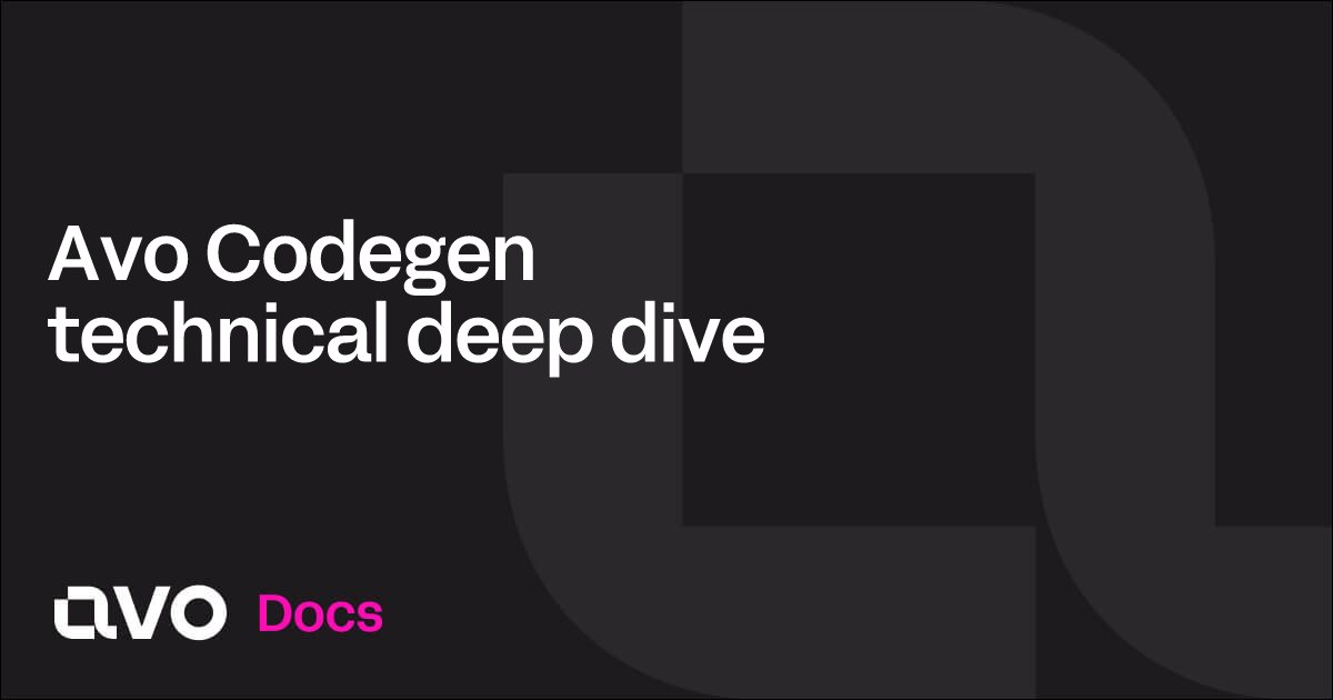 Avo Codegen technical deep dive - Avo Docs