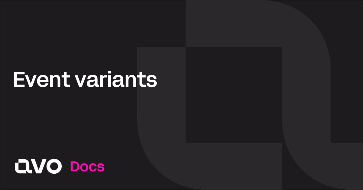 Event variants - Avo Docs
