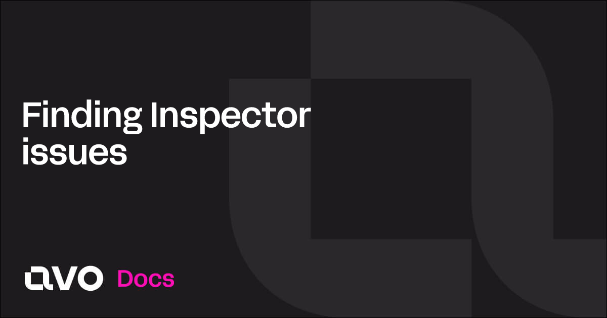 Finding Inspector issues - Avo Docs
