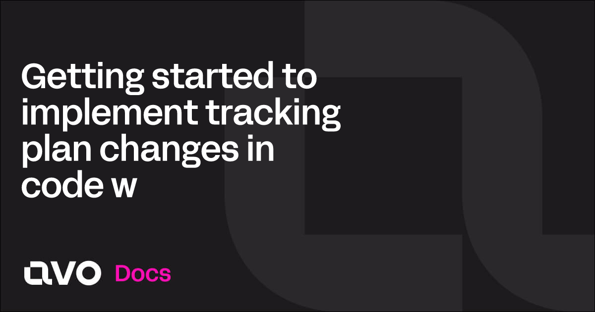 Getting started to implement tracking plan changes in code with Avo codegen - Avo Docs