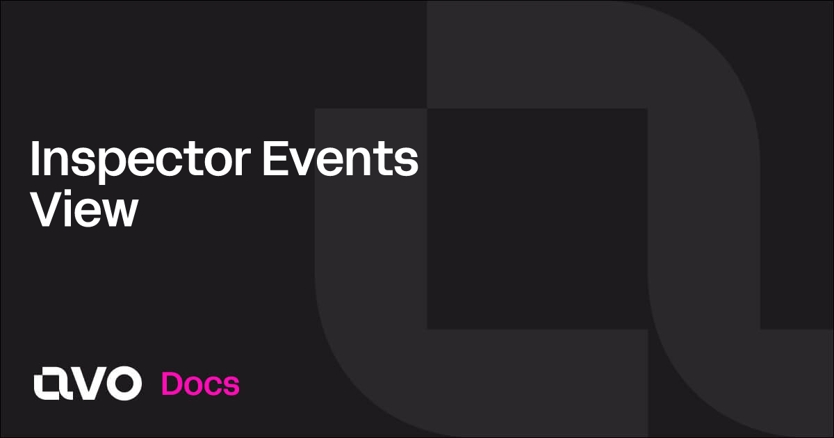 Inspector Events View - Avo Docs