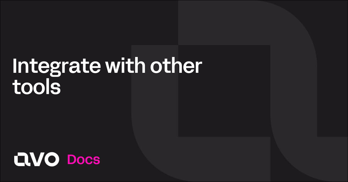 Integrate with other tools - Avo Docs