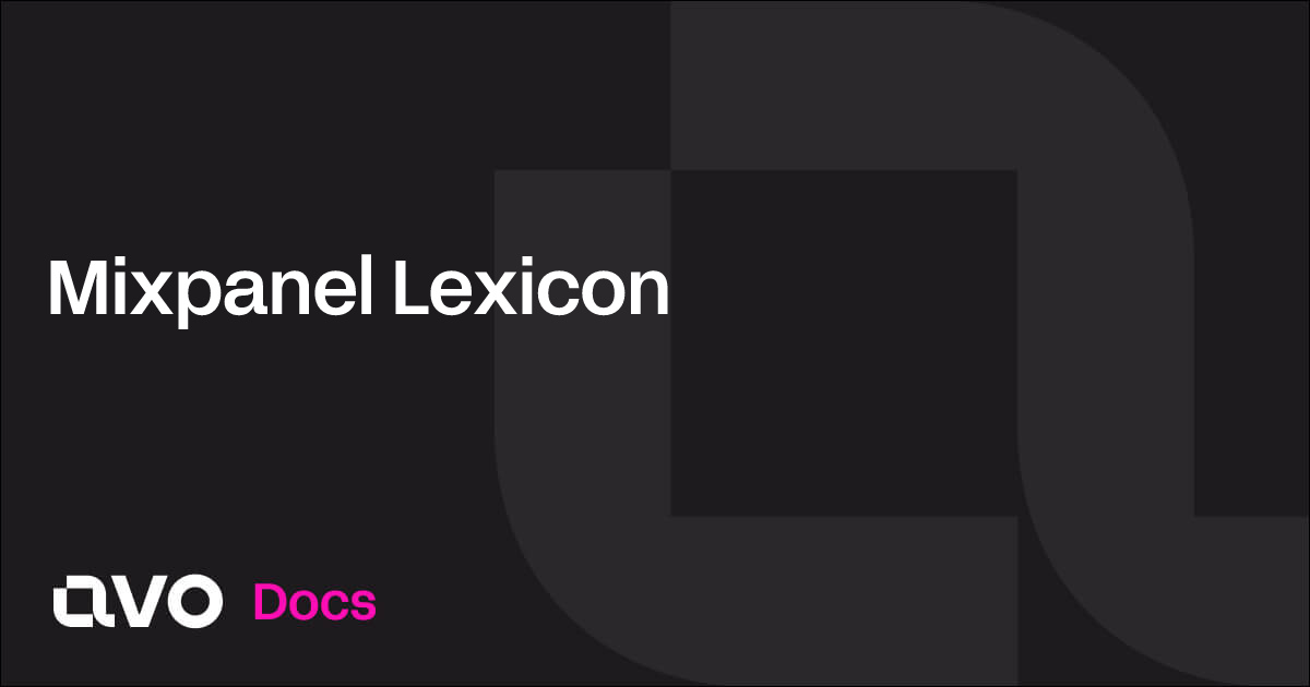 Mixpanel Lexicon - Avo Docs