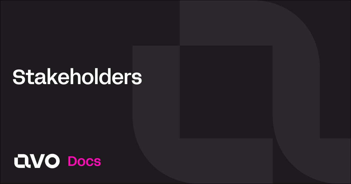 Stakeholders - Avo Docs